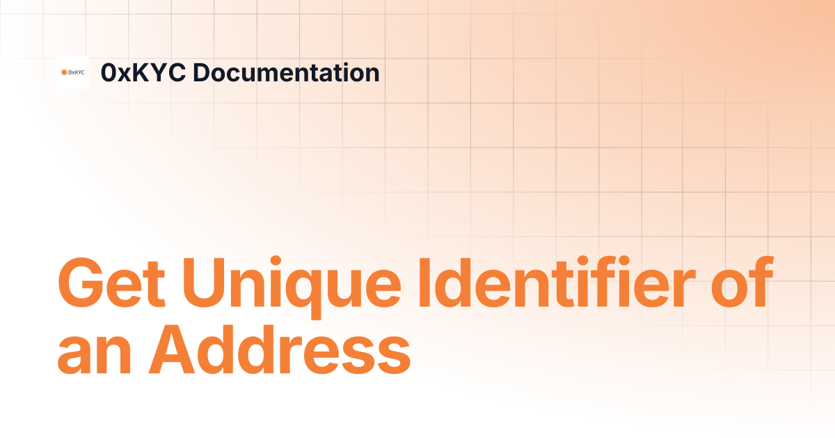 Get Unique Identifier of an Address | 0xKYC Documentation