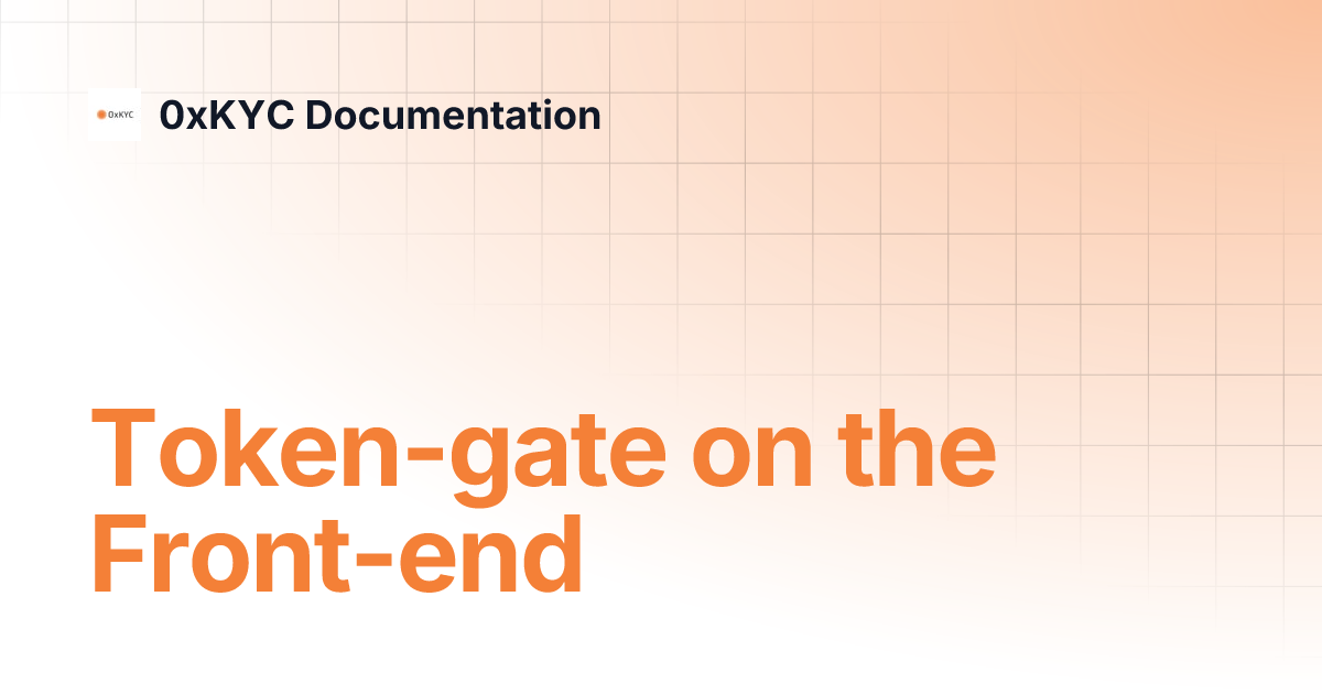 Token-gate on the Front-end | 0xKYC Documentation