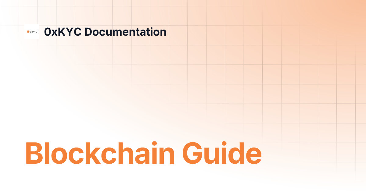 Blockchain Guide | 0xKYC Documentation